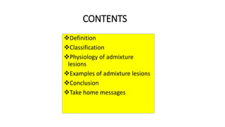 ADMIXTURE PHYSIOLOGY AND LESIONS - .pptx