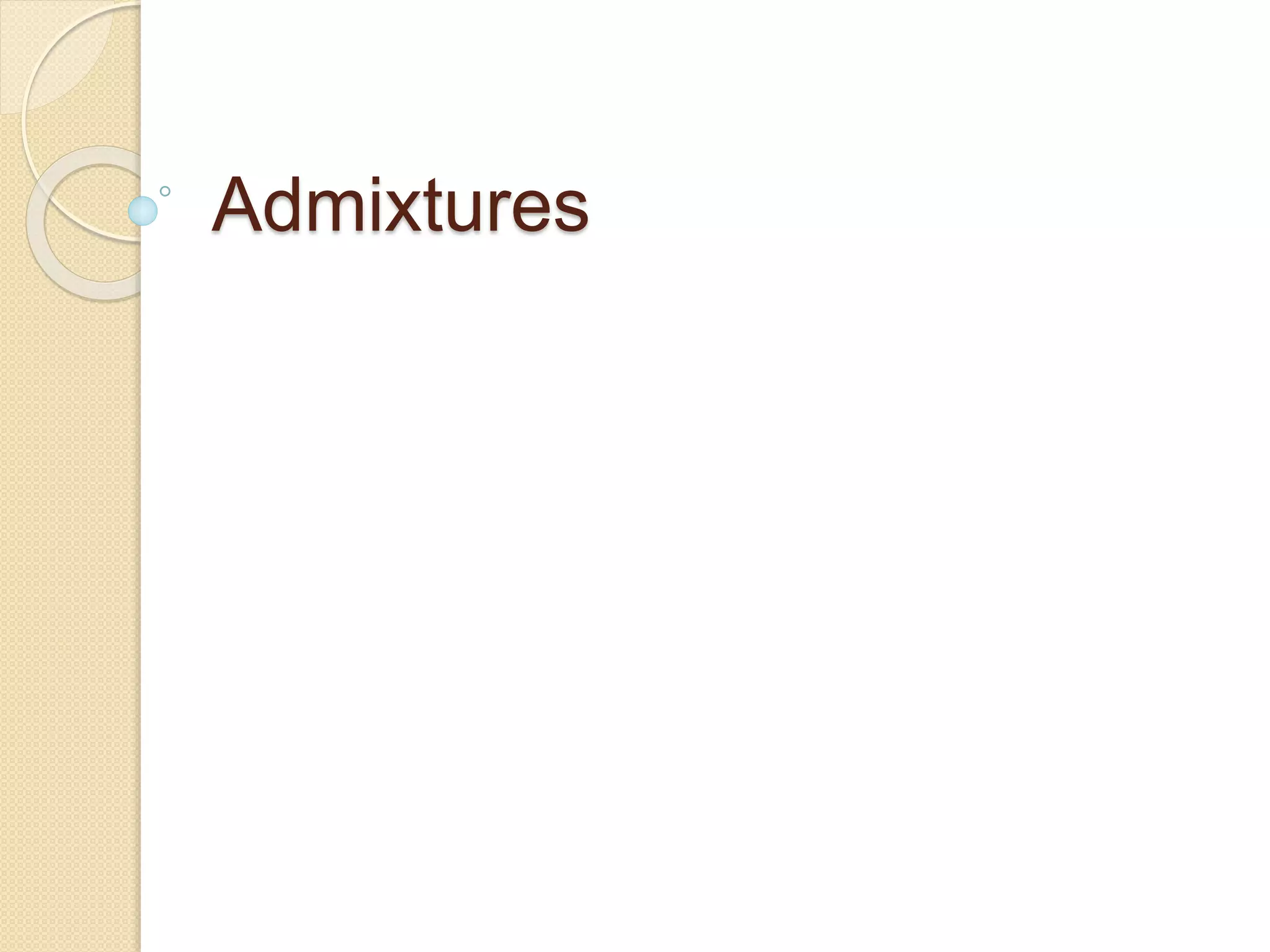 Admixtures | PPTX | Chemistry | Science