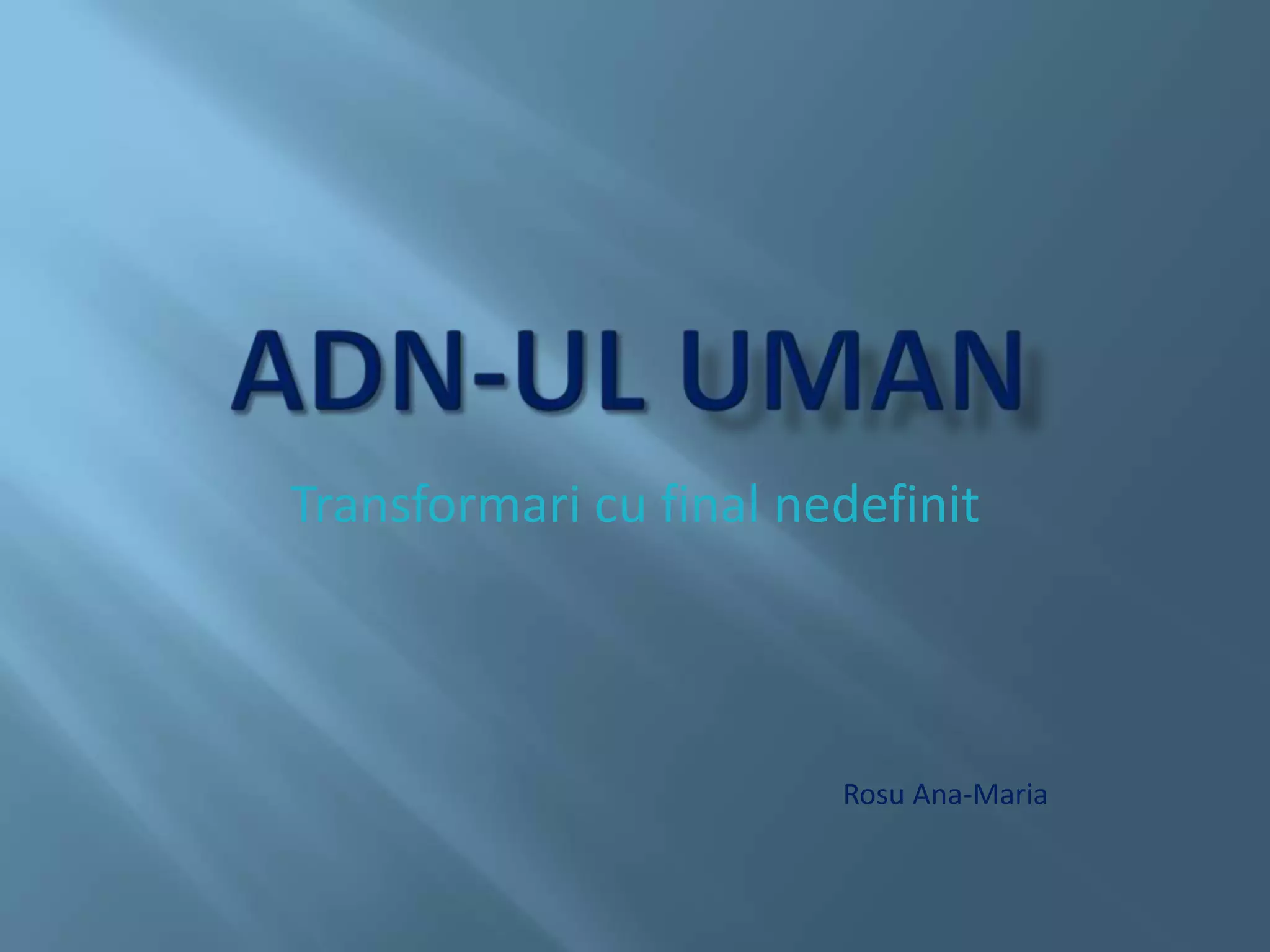 Adn ul uman | PPTX