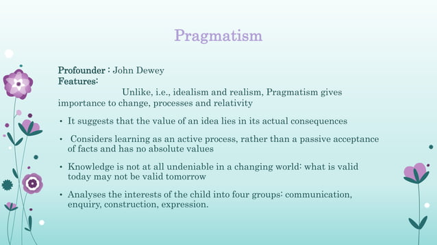philosophical foundation of education, realism ,idealism ,existential pragmtism | PPTX