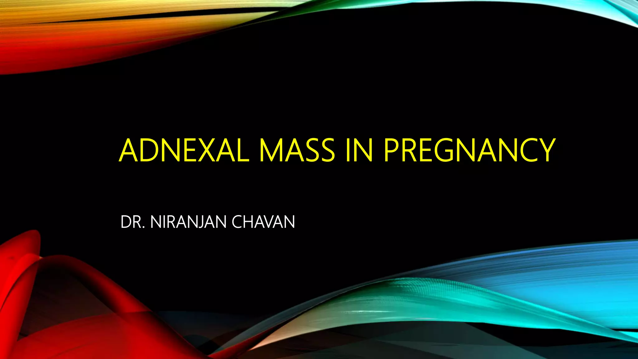 Adnexal mass in pregnancy | PPTX