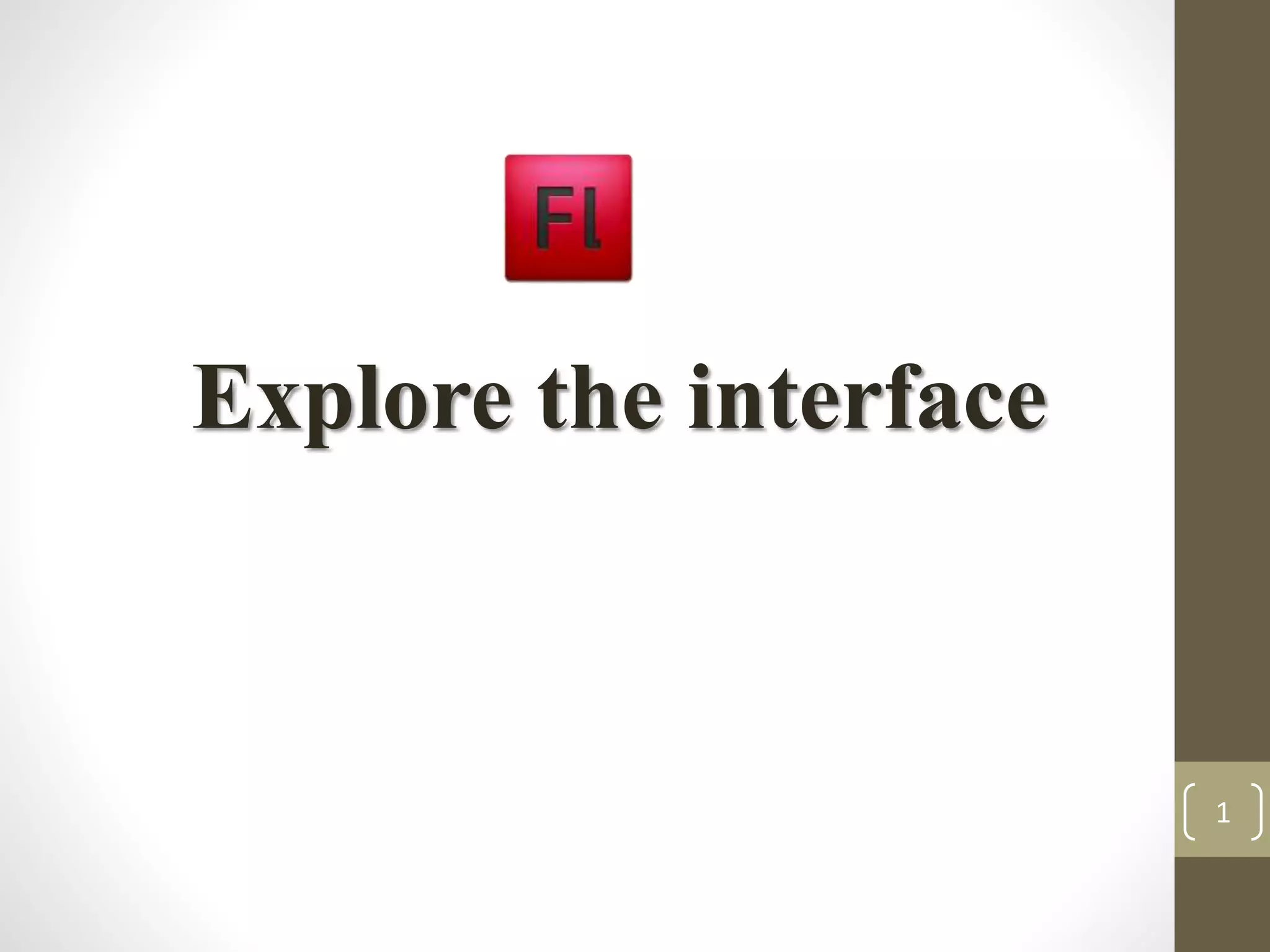 Adobd Flash - explore the interface | PPT