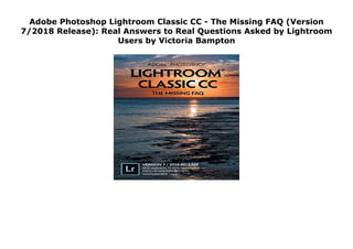 Adobe Photoshop Lightroom Classic CC - The Missing FAQ (Version 7/2018 ...