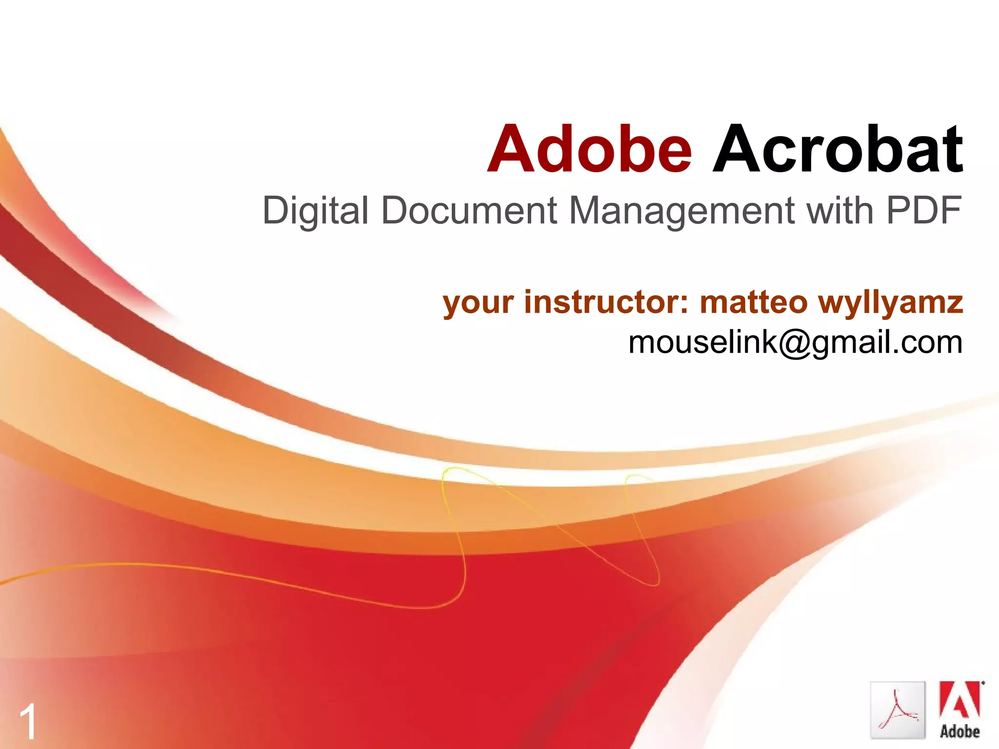 Adobe Acrobat 9 welcome & workshop outline w forms (2009) | PPT