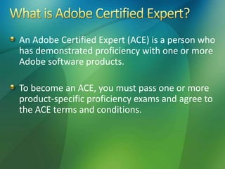Adobe certified associate (aca) & adobe certified expert (ace) | PPTX
