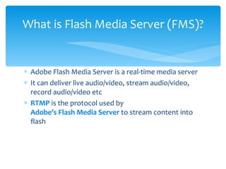 Adobe flash media server | PPT | Computing | Technology & Computing