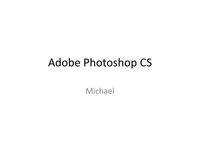 Adobe photoshop cs | PPTX | Photo Editing Software | Computer Software ...