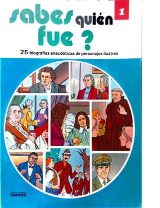 Sabes quién fue? 1. 25 biografías anecdóticas de pwrsonajes ilustres.PDF