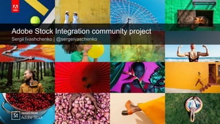 Adobe Stock Integration community project | PPT