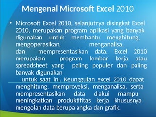 MENGENAL MS EXCEL 2010 COCOK BAGI PEMULA | PPTX