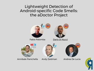 Lightweight Detection of Android-specific Code Smells: the aDoctor Project | PPT