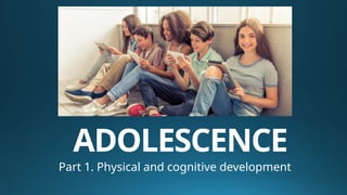 ADOLESCENCE psychology and characteristics | PPTX