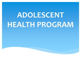 ADOLESCENT-HEALTH-PROGRAM.pptx