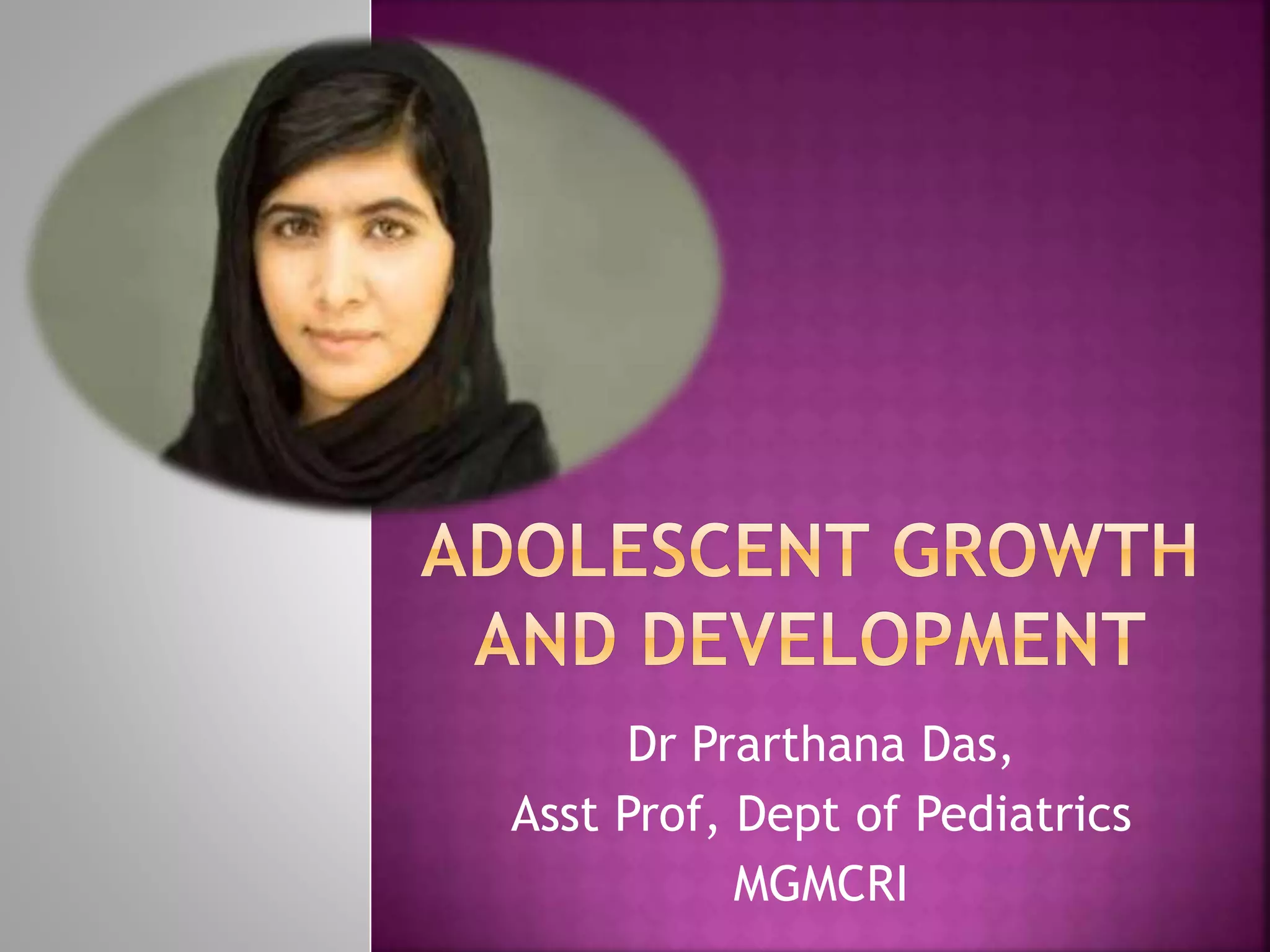 Adolescent growth and development - Dr. Prarthana Das, Pediatrics | PPTX