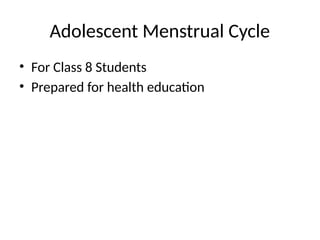 Adolescent_Menstrual_Cycle hygiene for class 8th.pptx