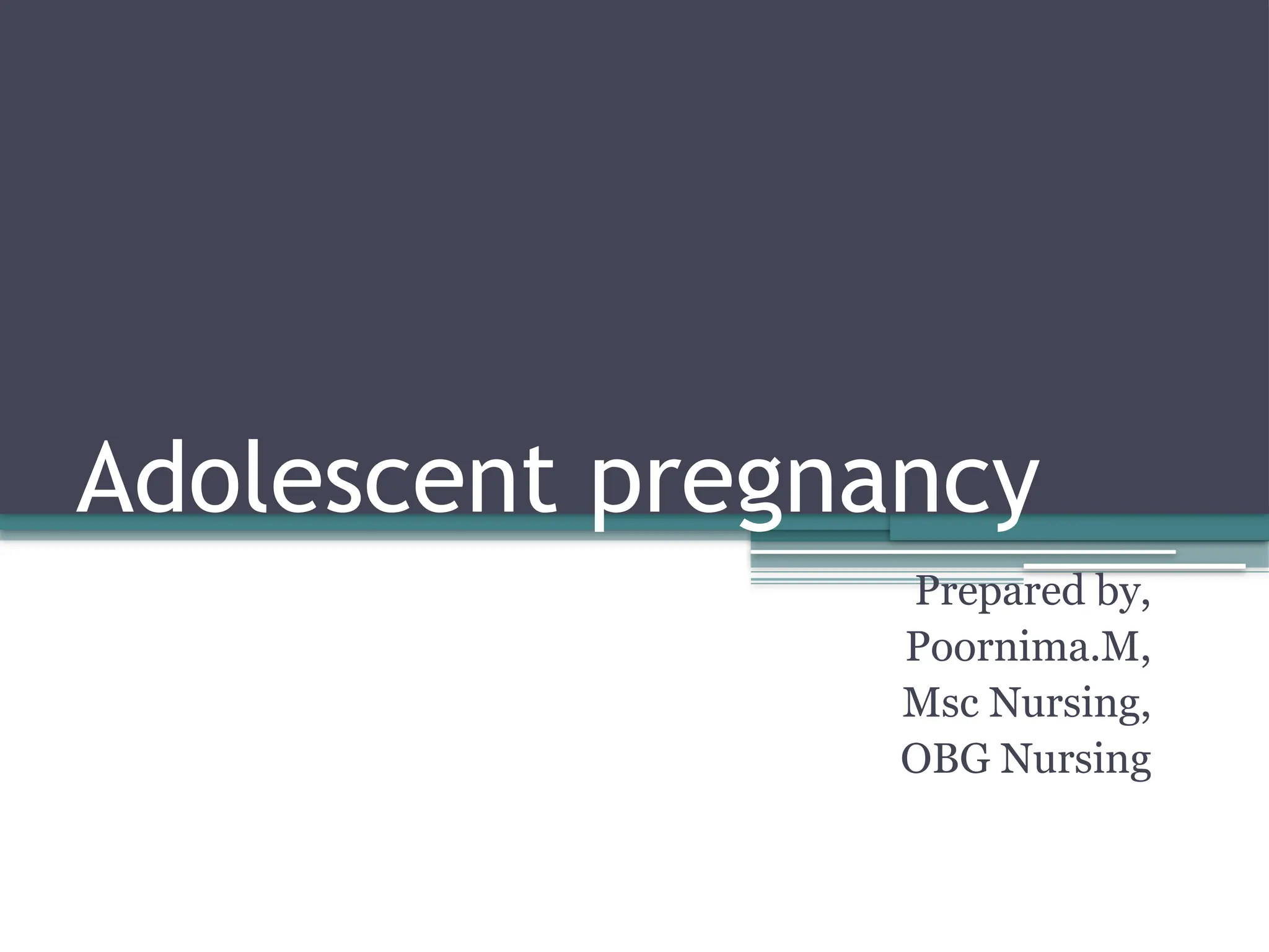 Adolescent pregnancy.pptx presentation ppt | PPTX