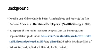 Adolescent sexual and reproductive health (ASRH) in Nepal | PPTX