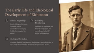 Adolf-Eichmann the right hand man of Hitler | PPTX