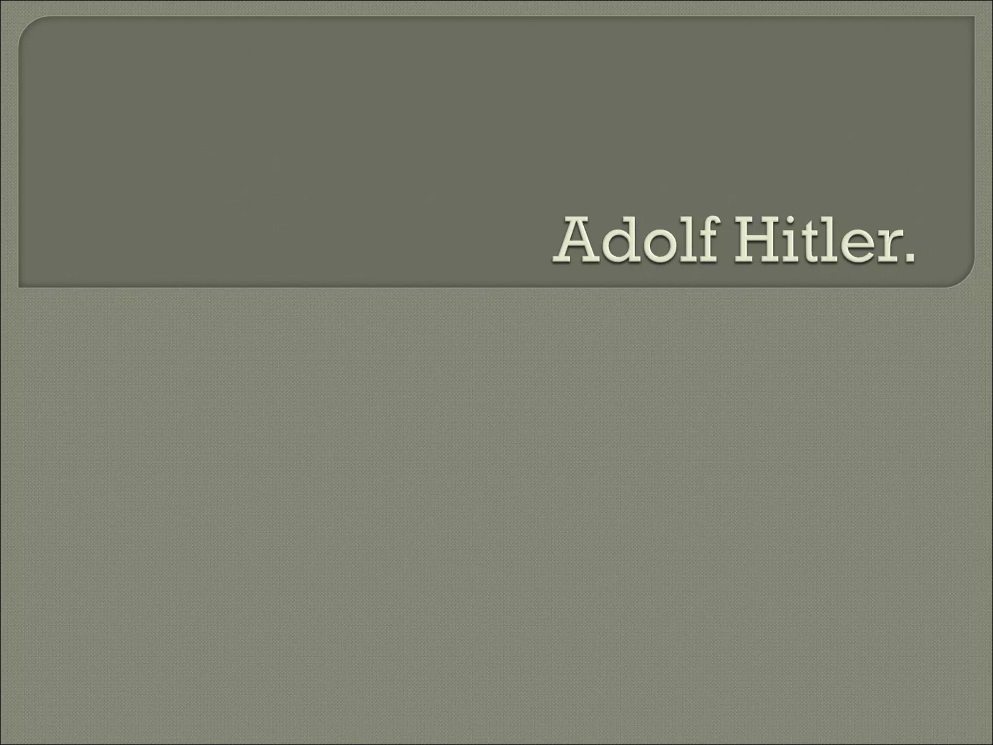 Adolf Hitler Powerpoint | PPT