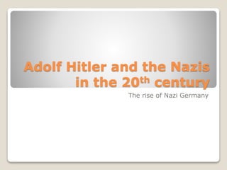 Adolf Hitler and the Nazis in the 20th.pptx