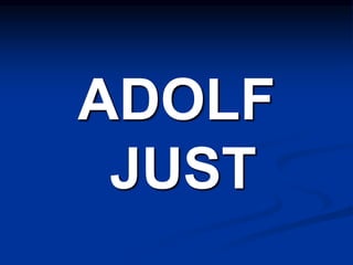 Adolf Just.ppt