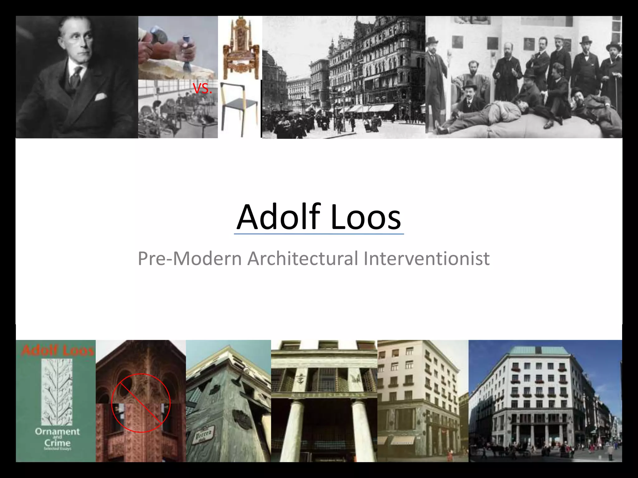 Adolf loos pre-modern architectural interventionist | PPT