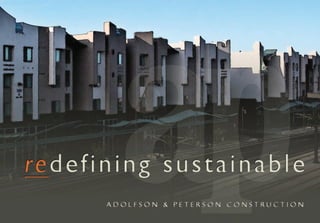 Adolfson & peterson construction redefining sustainable brochure | PDF