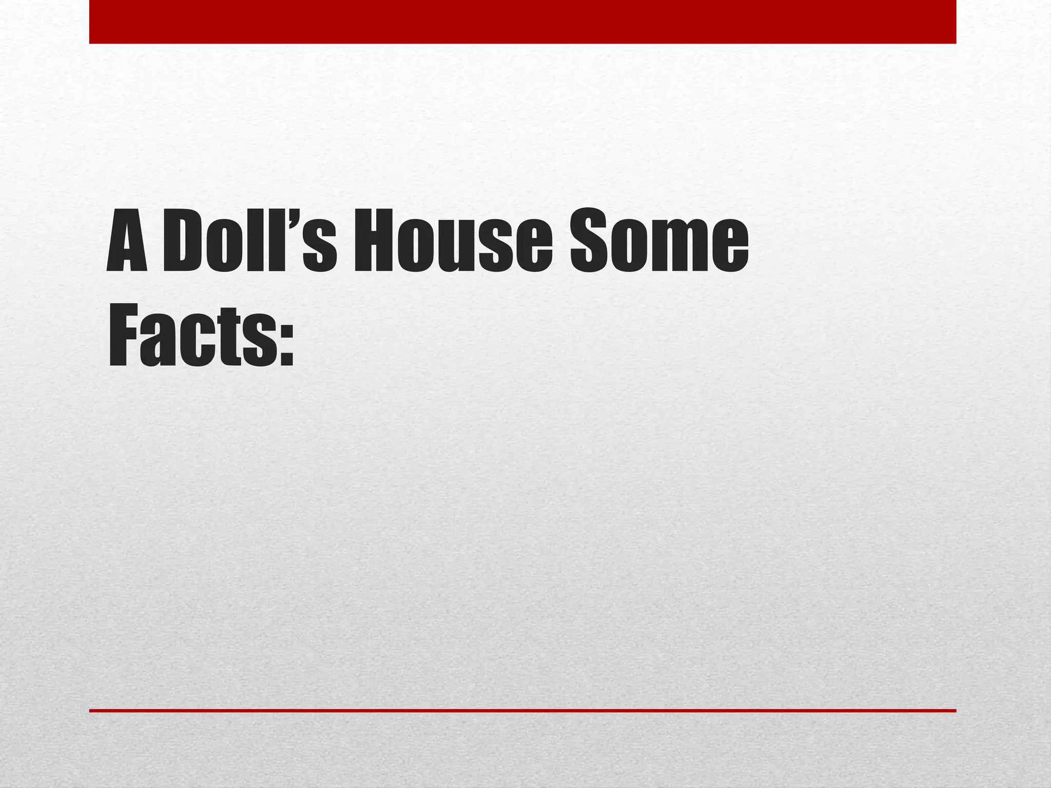 A doll’s house by Henrik Ibsen | PPTX