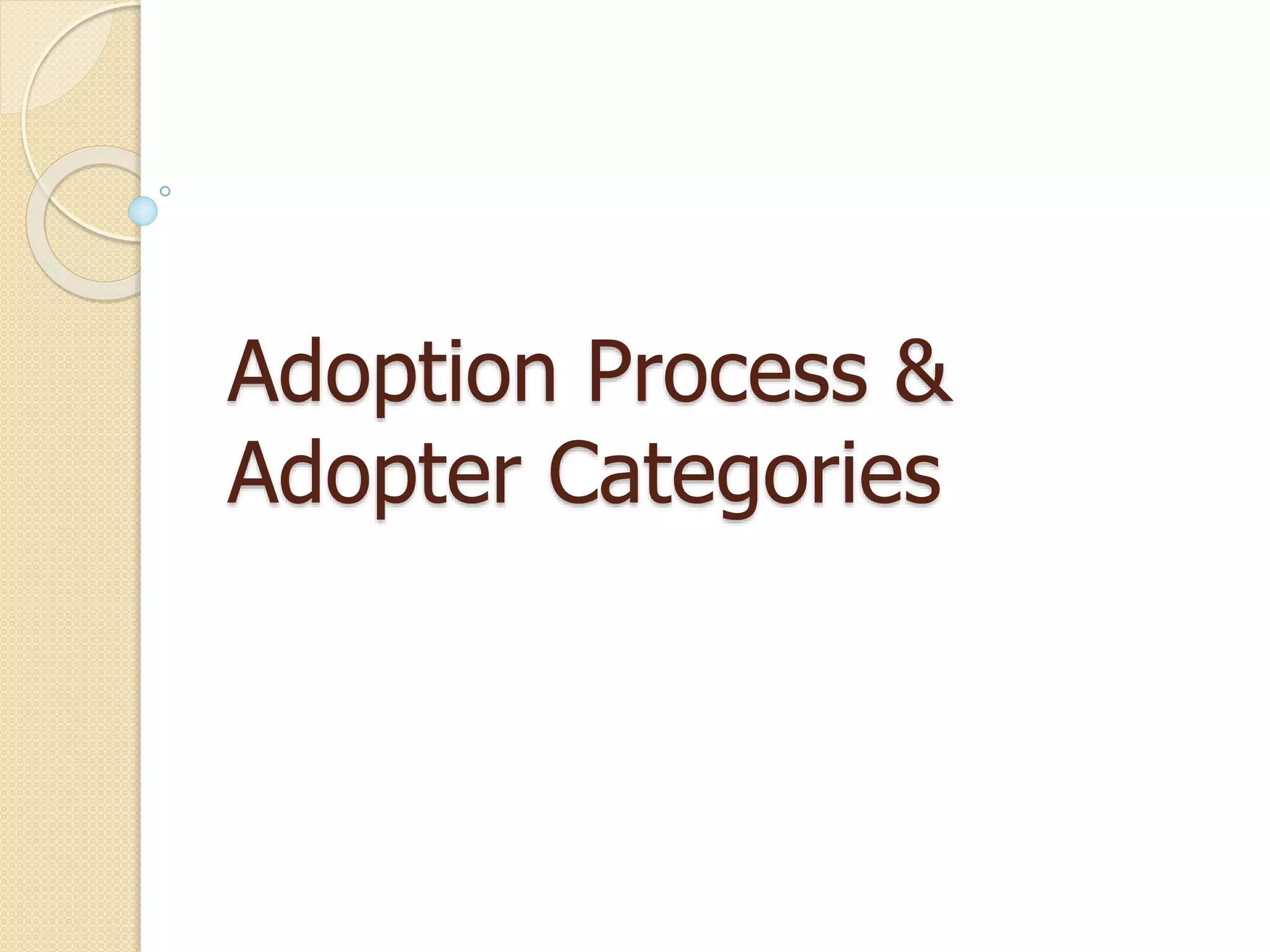 Adoption process and adopter categories | PPTX