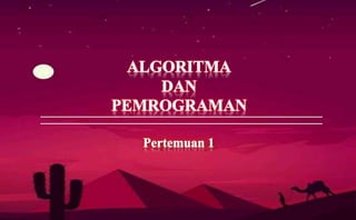 ALGORITMA dan PEMROGRAMAN | PPTX