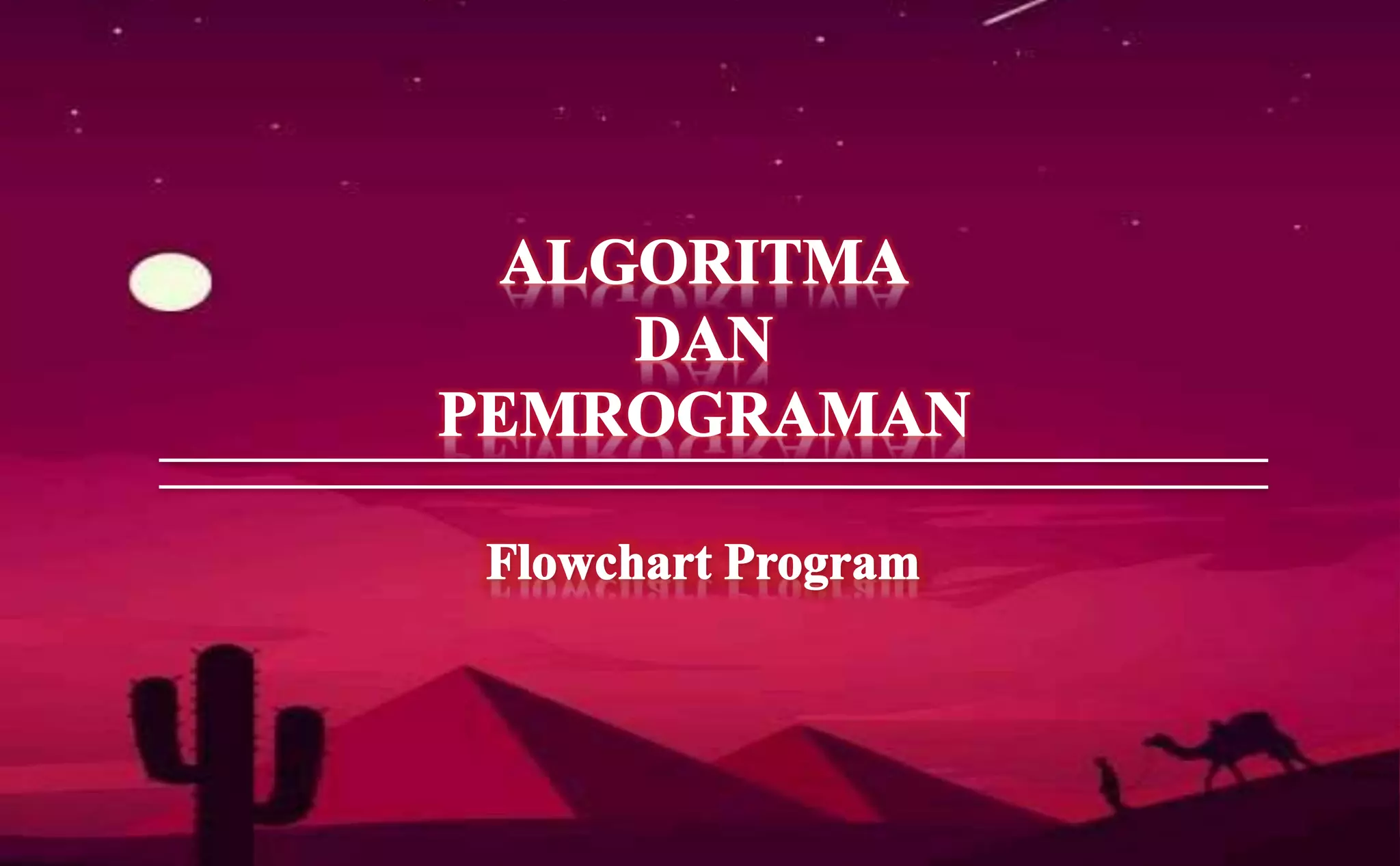 ALGORITMA dan PEMROGRAMAN :Flowchart | PPT