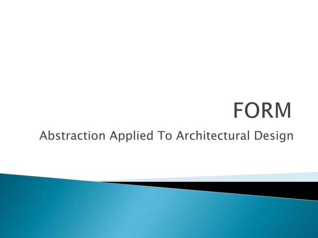 ADPM 4 - Abstraction Applied to Architecture (Form).ppt