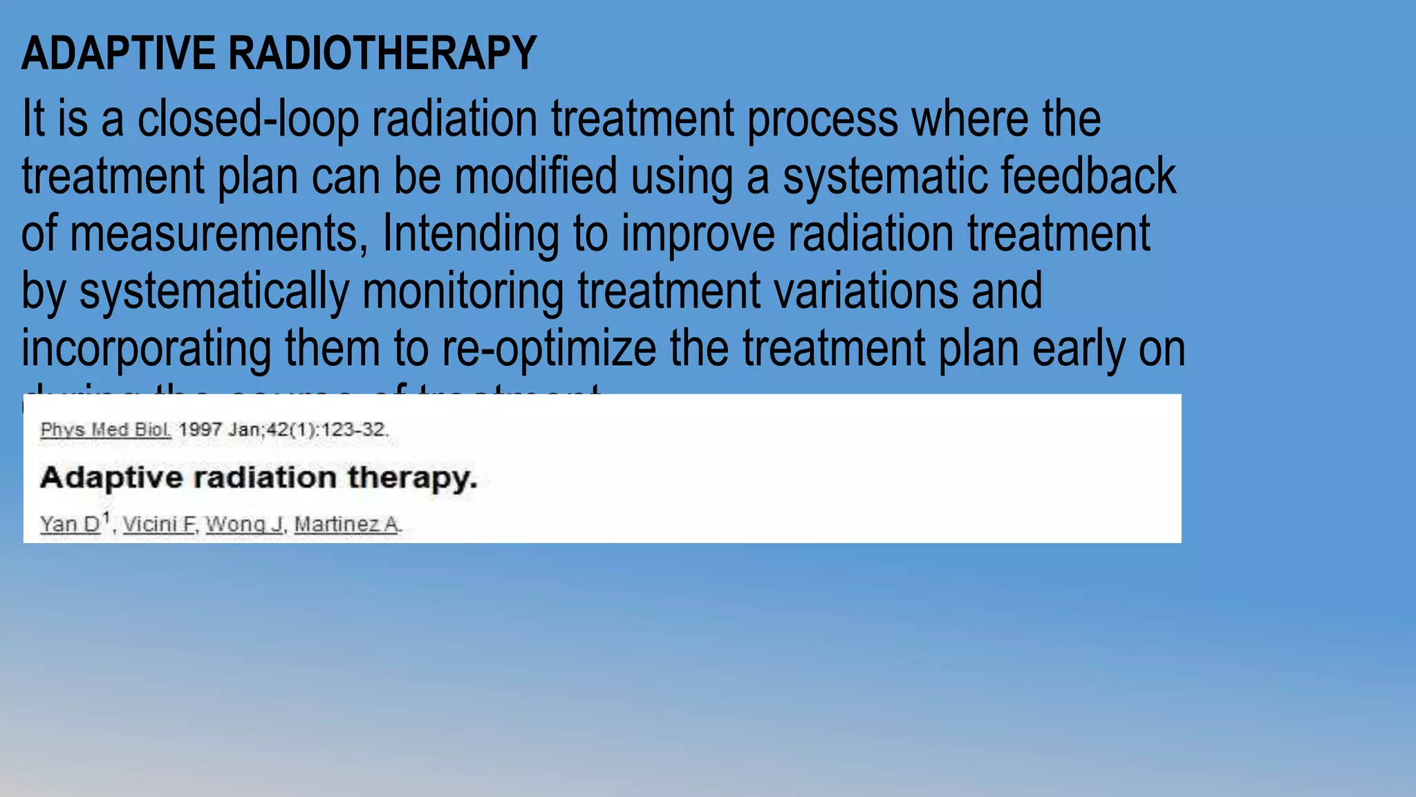 COMPLETE OVERVIEW ON ADAPTIVE RADIOTHERAPY OVER DAILY IMAGE GUIDED ... COMPLETE OVERVIEW ON ADAPTIVE RADIOTHERAPY OVER DAILY IMAGE GUIDED ...