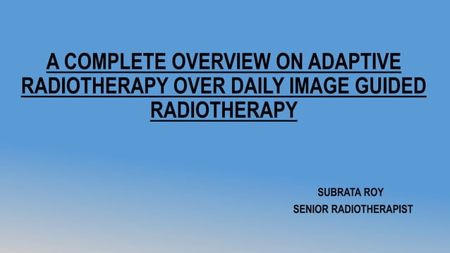 COMPLETE OVERVIEW ON ADAPTIVE RADIOTHERAPY OVER DAILY IMAGE GUIDED ...