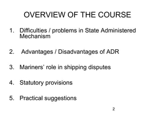 ADR - 5TH MAY - V K GUPTA - 1st LECTURE | PPT