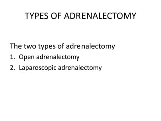 Adrenalectomy new | PPTX