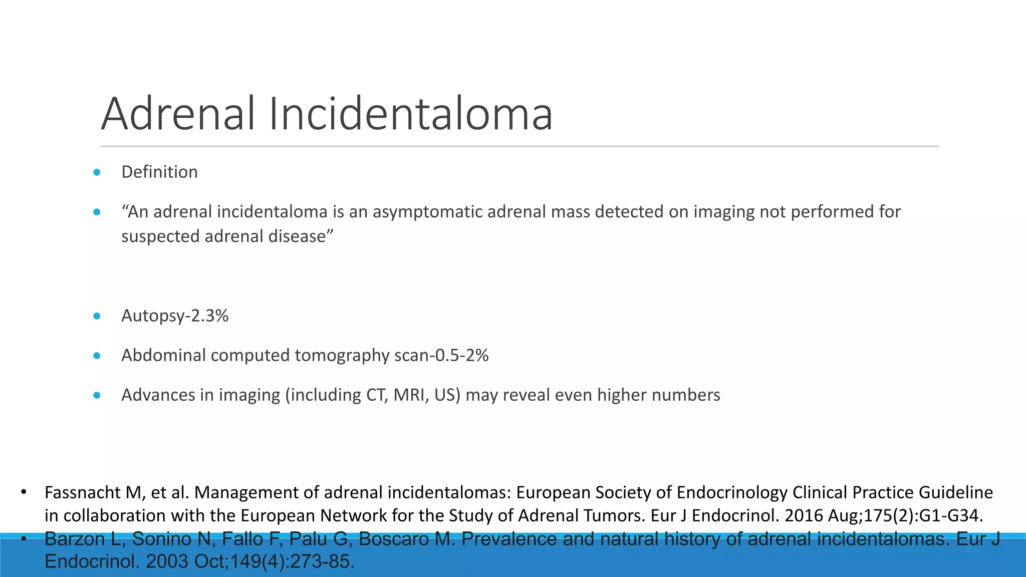 The Adrenal Incidentaloma: The Evidence Based Management Algorithm | PPTX