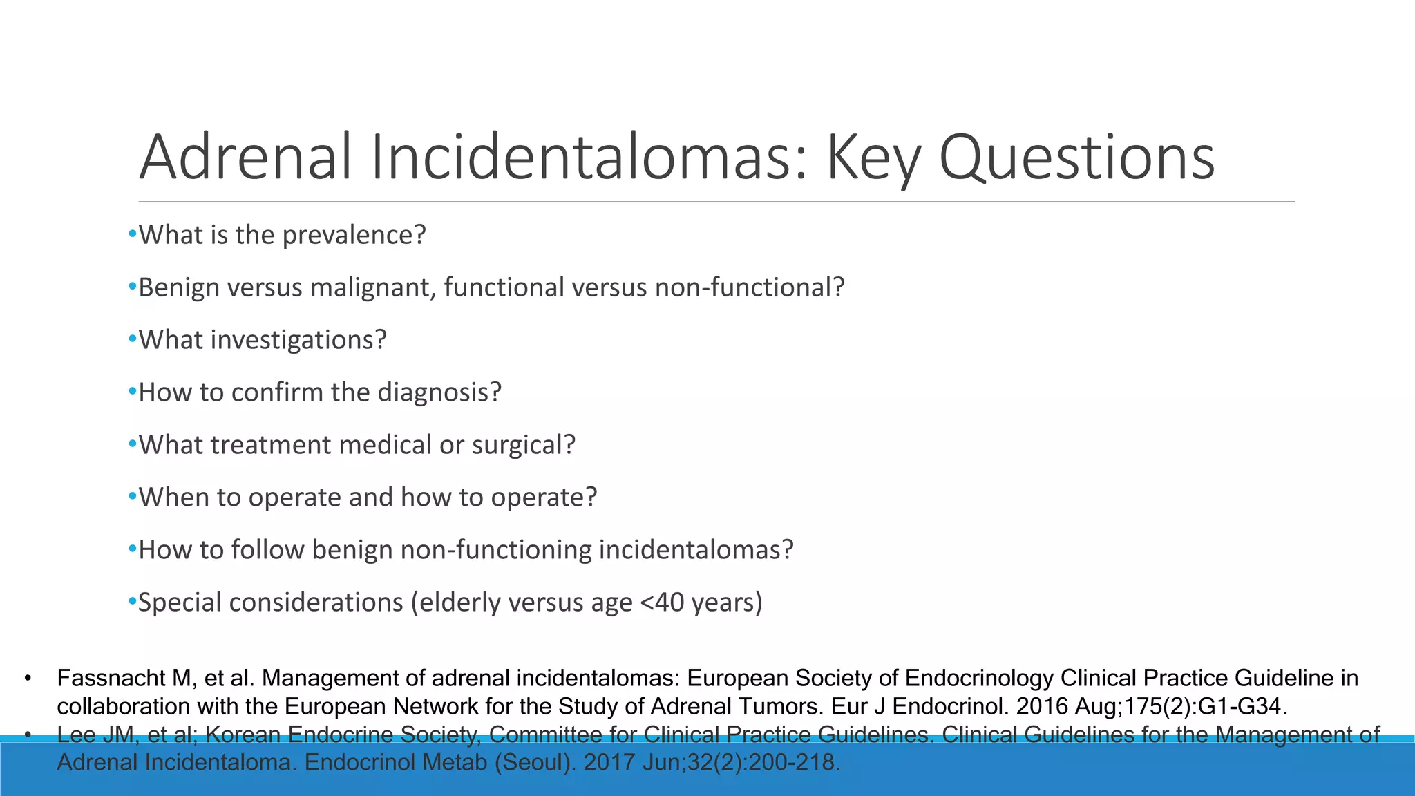 The Adrenal Incidentaloma: The Evidence Based Management Algorithm | PPTX