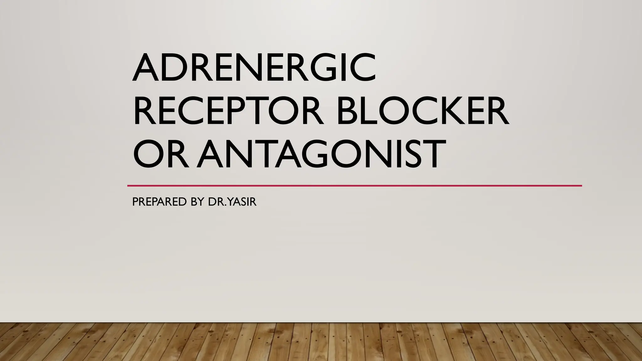 Adrenergic reptor blocker or antagonist.pptx