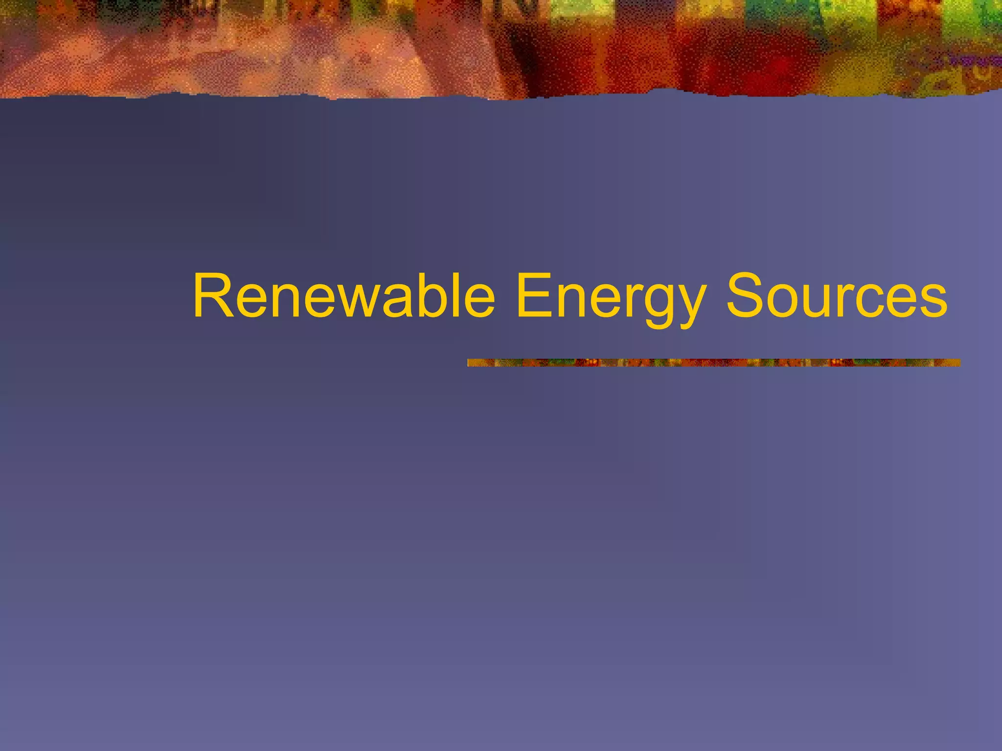 Renewable energy sources introduction | PPT