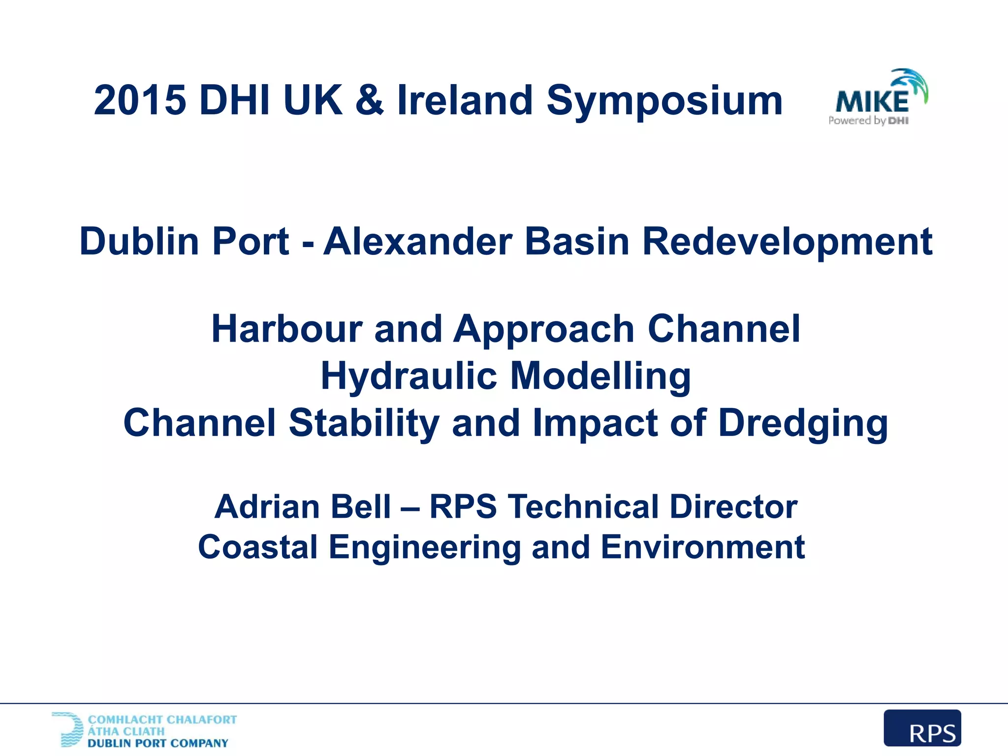 Use of MIKE 21/3 in the Hydraulic Analysis for the Dublin Port ABR ...