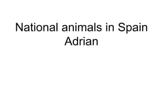 Adrian national animals | PPTX | Food & Drink