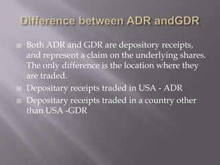 Adrs and gdrs ppt | PPTX | Stocks and Bonds | Personal Investing