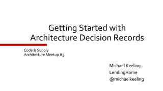 Getting Started with Architecture Decision Records | PPT