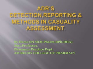 ADR’s DETECTION,REPORTING & METHODS IN CASUALITY ASSESSMENT.pptx