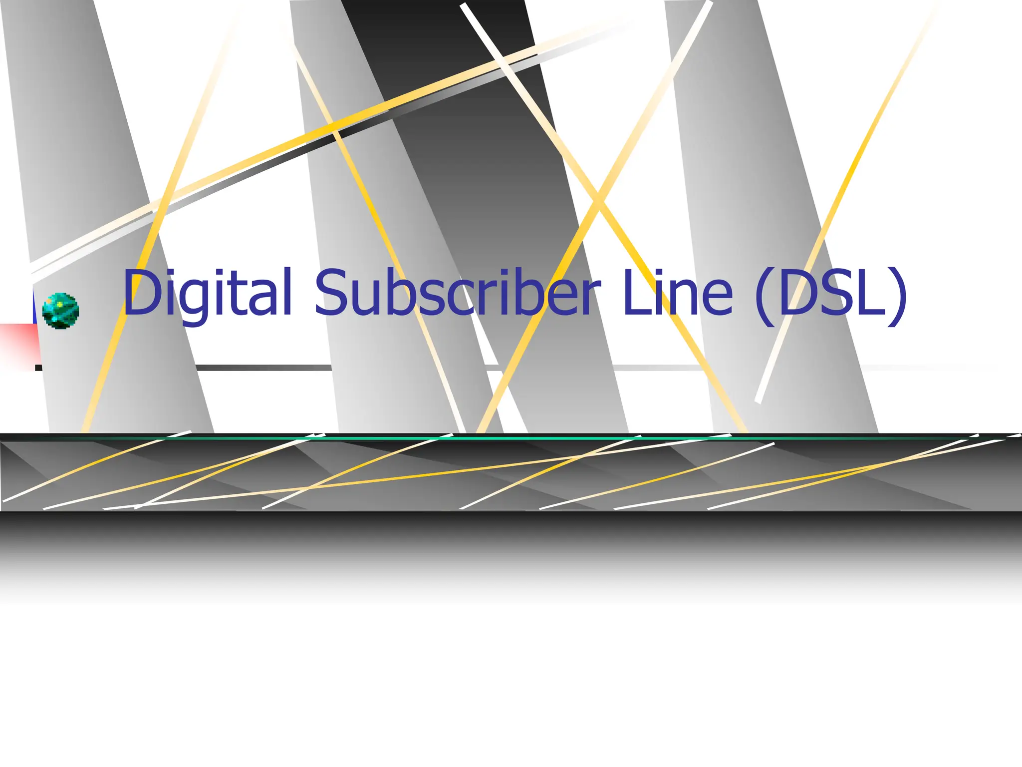 Asynchronus digital subscriber lineDSL.pptx