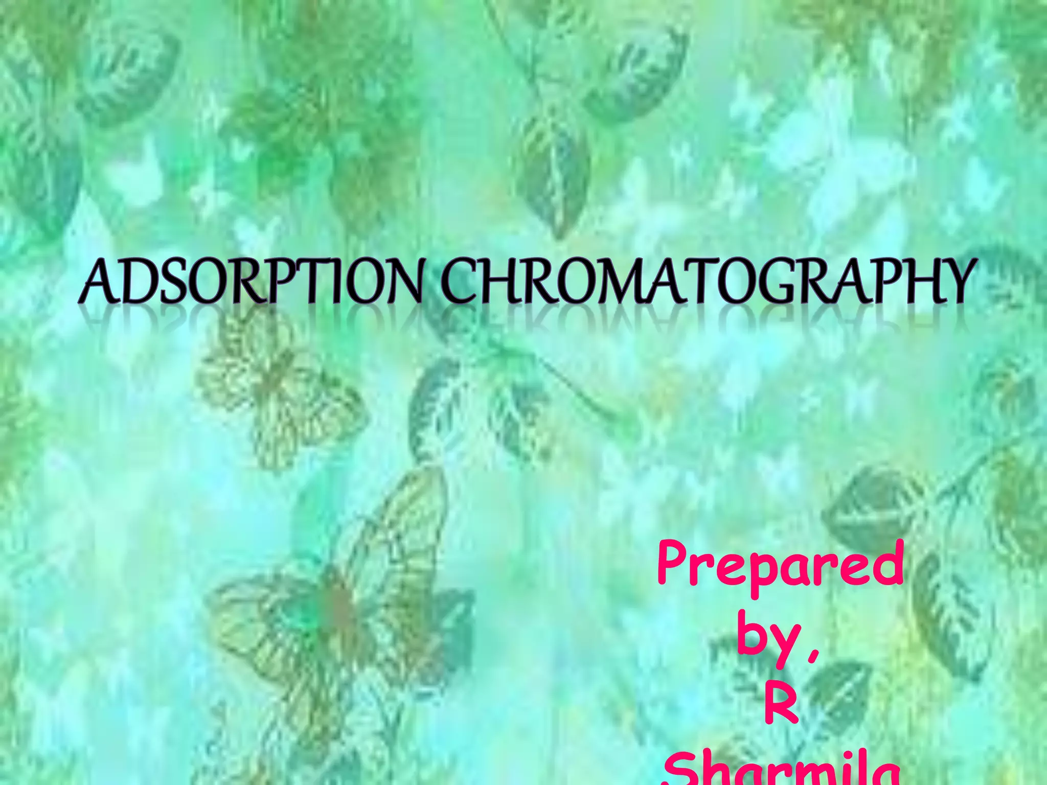 Adsorption chromatography | PPTX