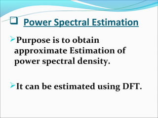 Use Of DFT In Power Spectral Estimation | PPT