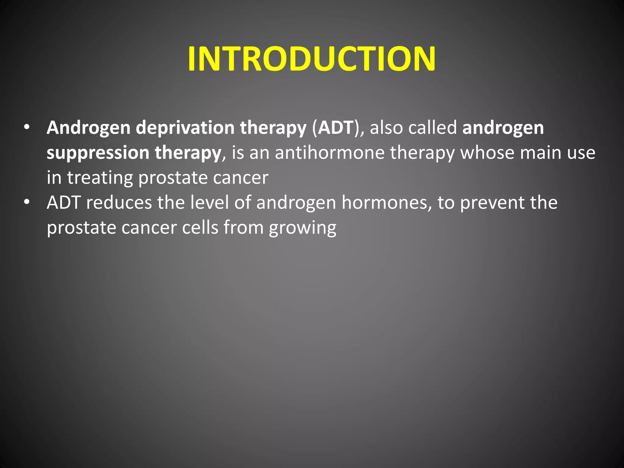 ANDROGEN DEPRIVATION THERAPHY ON PRASTATE CA | PPTX