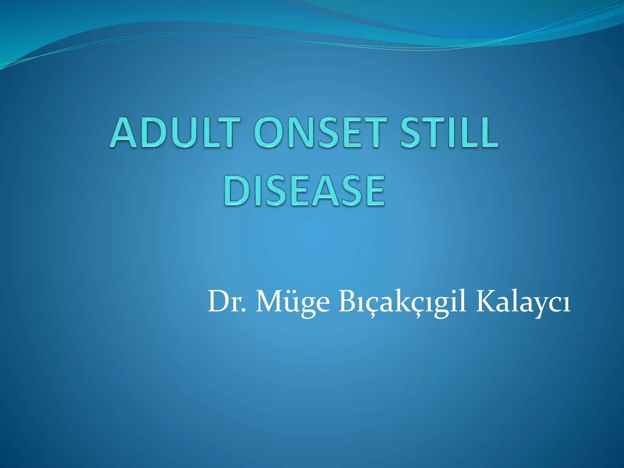 Adult onset-still-disease-1 | PPTX